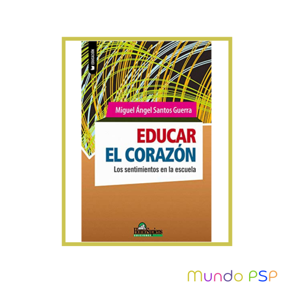 Educar El Corazón – Mundo Pspicopé